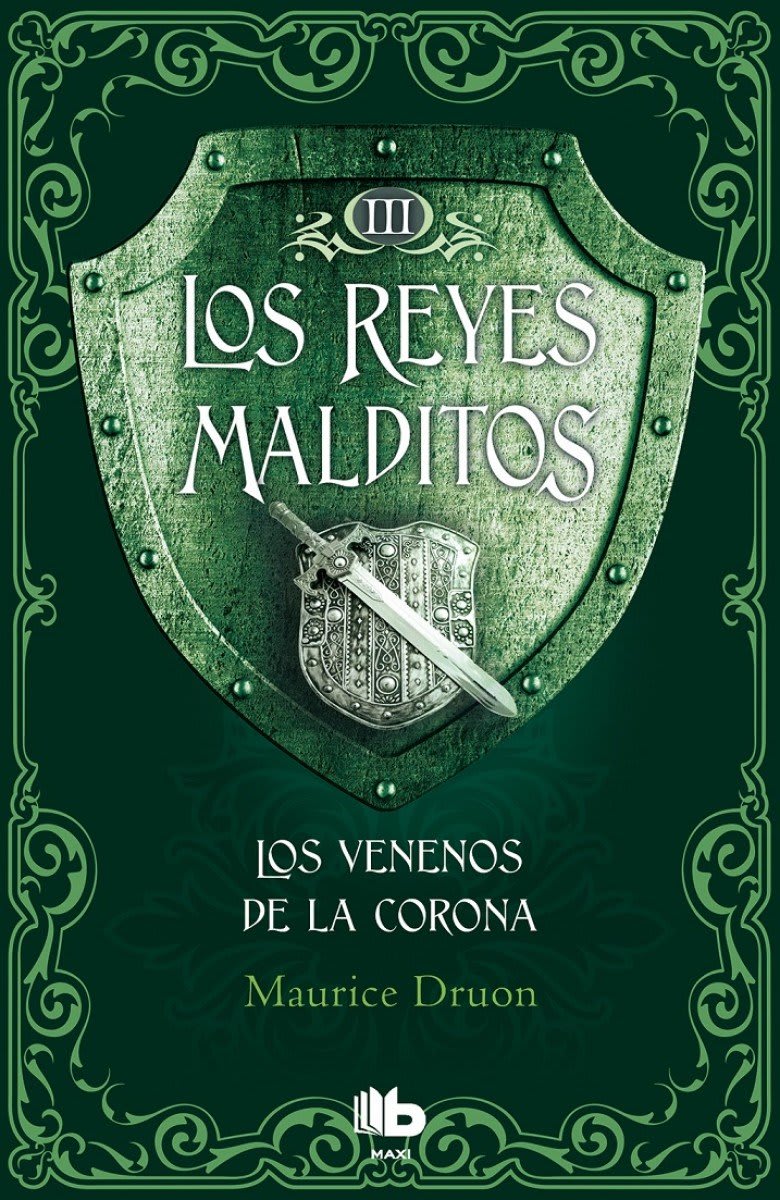Los Reyes Malditos III: Los venenos de la corona - Maurice Druon - B de ...