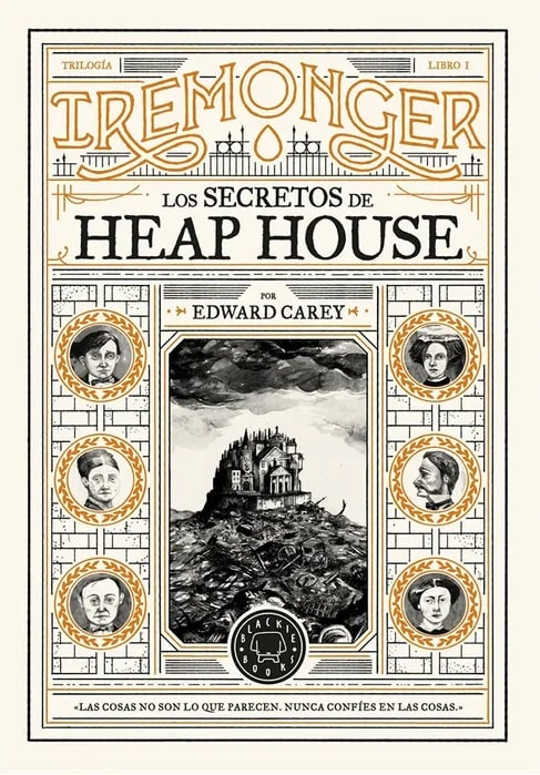 Los secretos de Heap House -- Edward Carey | Rincón del Libro