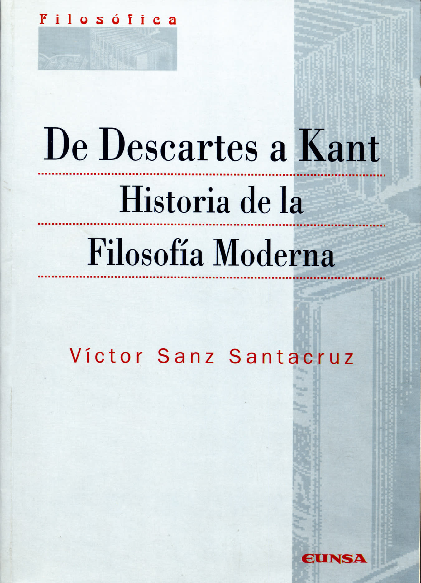 DE DESCARTES A KANT. HISTORIA DE LA FILOSOFIA MODERNA | Libros Proa