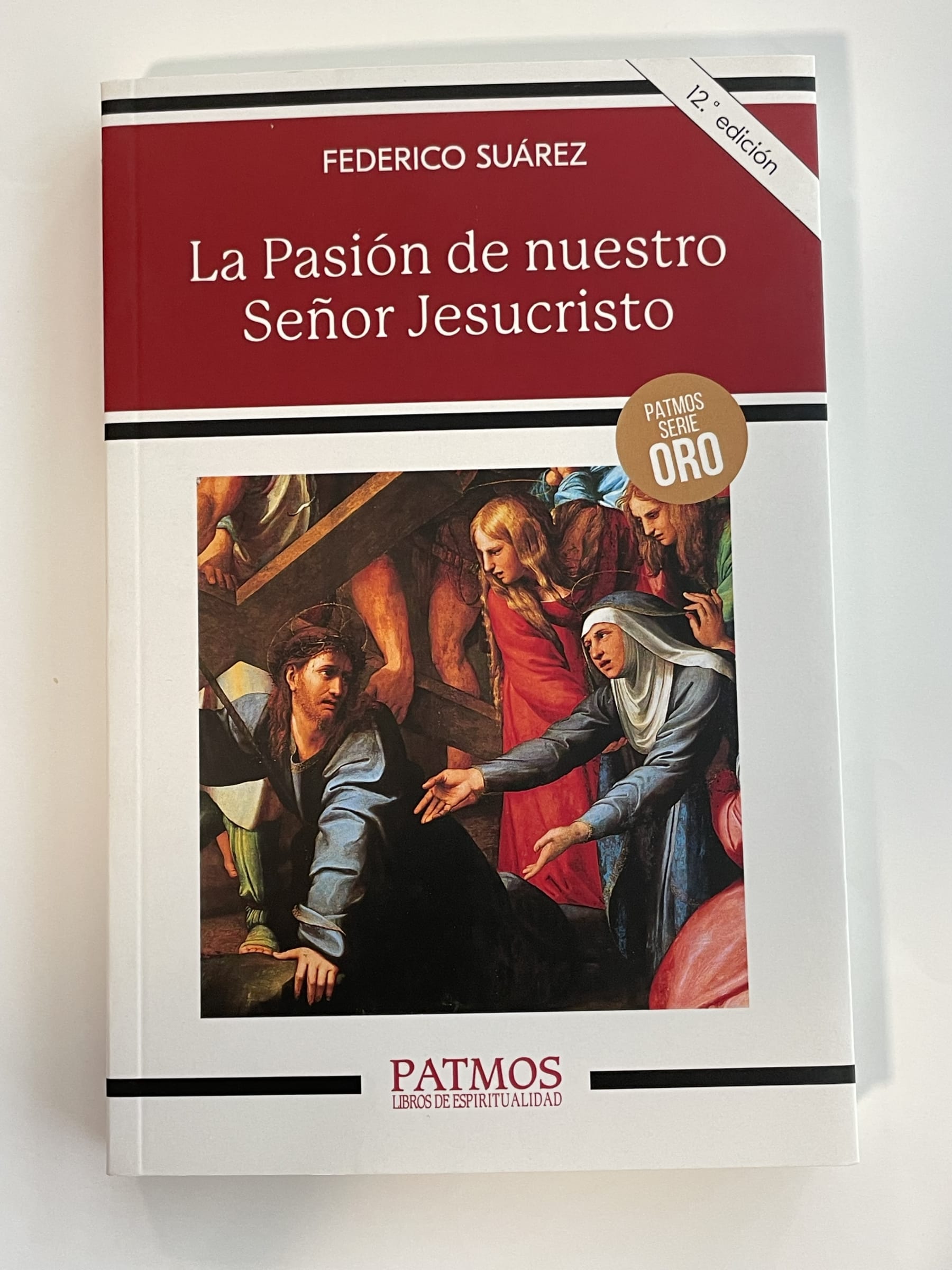 LA PASION DE NUESTRO SEÑOR JESUCRISTO. FEDERICO SUAREZ | Librería El Arca