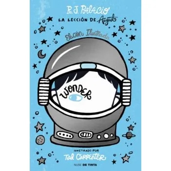 WONDER. LA LECCIÓN DE AUGUST (EDICIÓN ILUSTRADA) | Vuelan Los Libros
