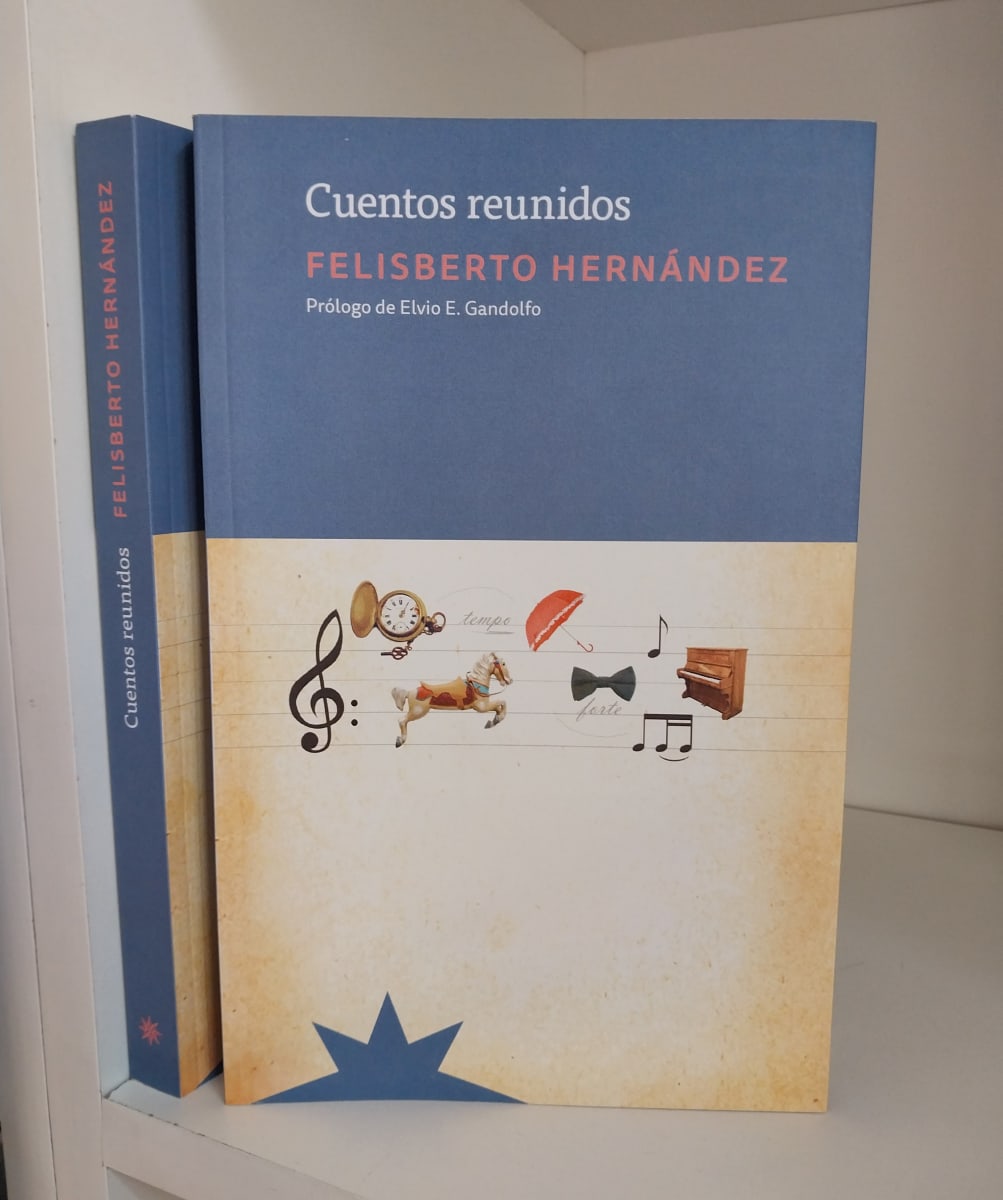 CUENTOS REUNIDOS. FELISBERTO HERNÁNDEZ | espaciopublicodelibroslibreria.cl