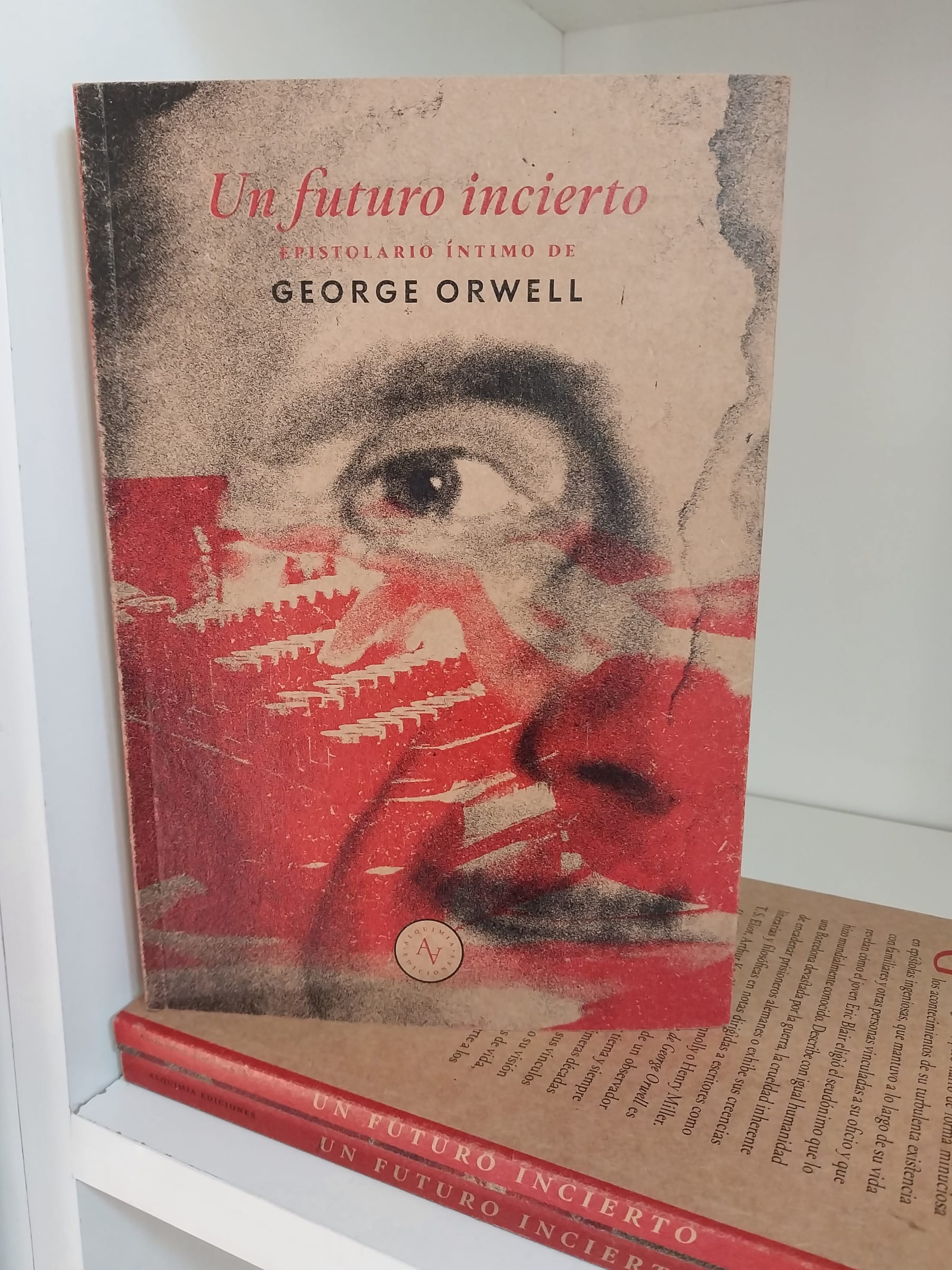 UN FUTURO INCIERTO. EPISTOLARIO ÍNTIMO DE GEORGE ORWELL ...