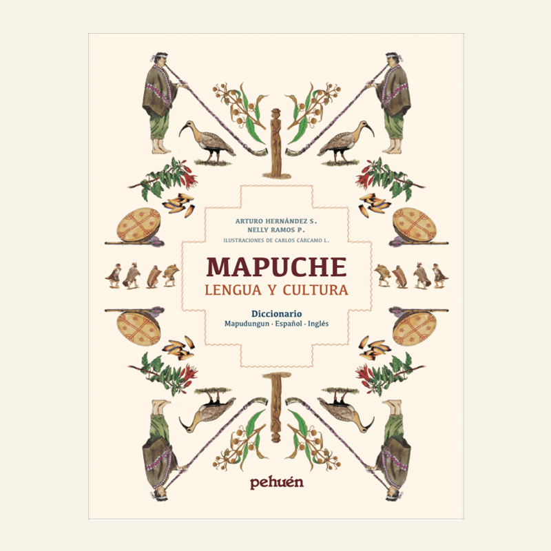 Mapuche. Lengua y cultura | Arturo Hernández, Nelly Ramos | Una casa de ...