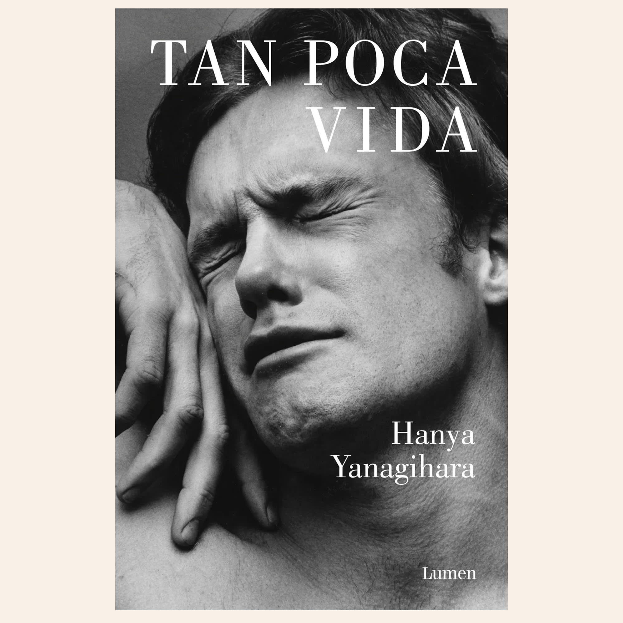 Tan poca vida | Hanya Yanagihara | Una casa de Cartón
