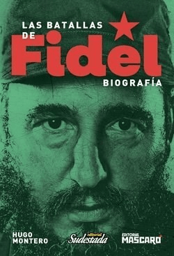 LAS BATALLAS DE FIDEL. BIOGRAFÍA | Odisea Libros