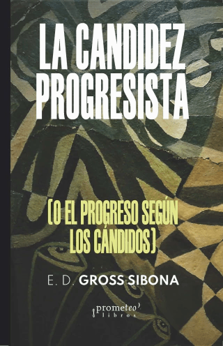 CANDIDEZ PROGRESIS, LA. O el progreso según los candidos | Odisea Libros