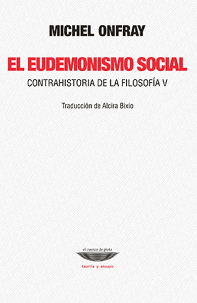 El eudemonismo social. Contrahistoria de la filosofía V | Odisea Libros